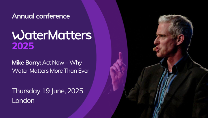 Water Matters 2025: Act Now – Why Water Matters More Than Ever - edie