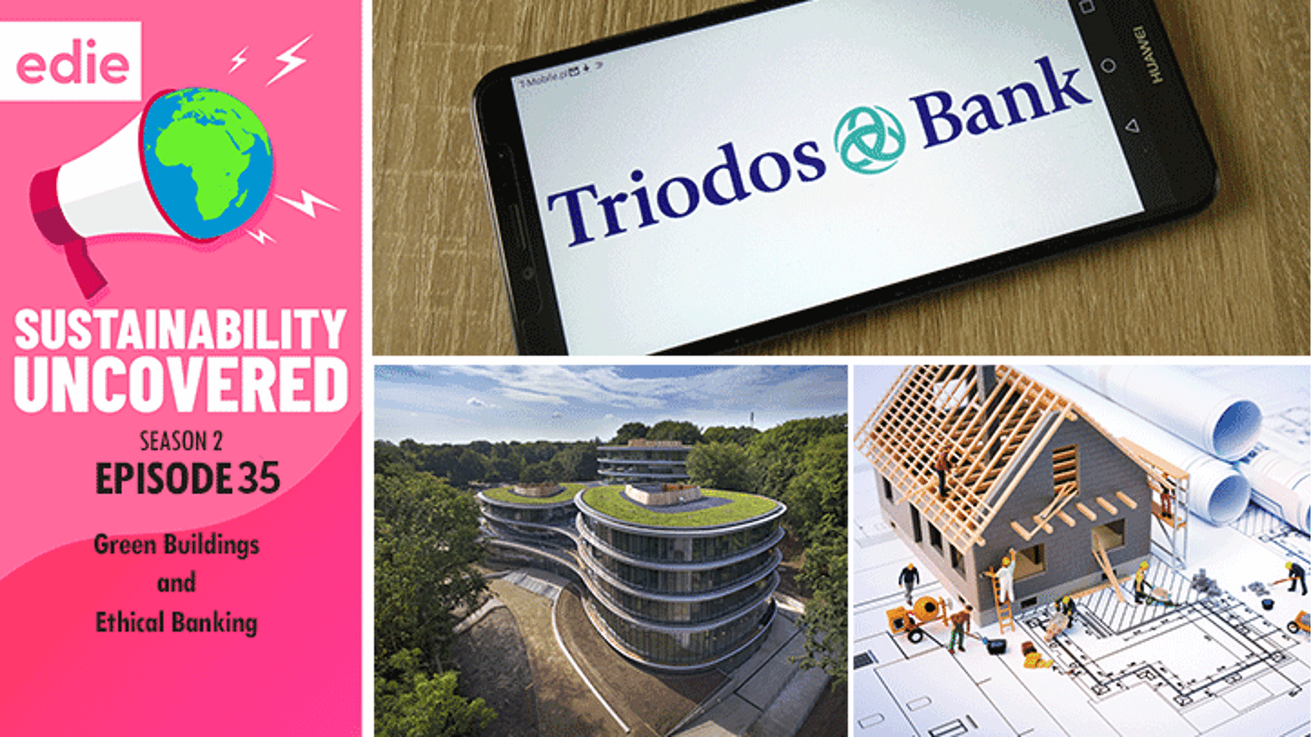 Sustainability Uncovered episode 35: Designing greener buildings and ...