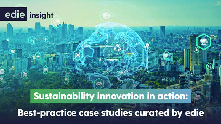 Sustainable innovation in action: Case studies report - edie